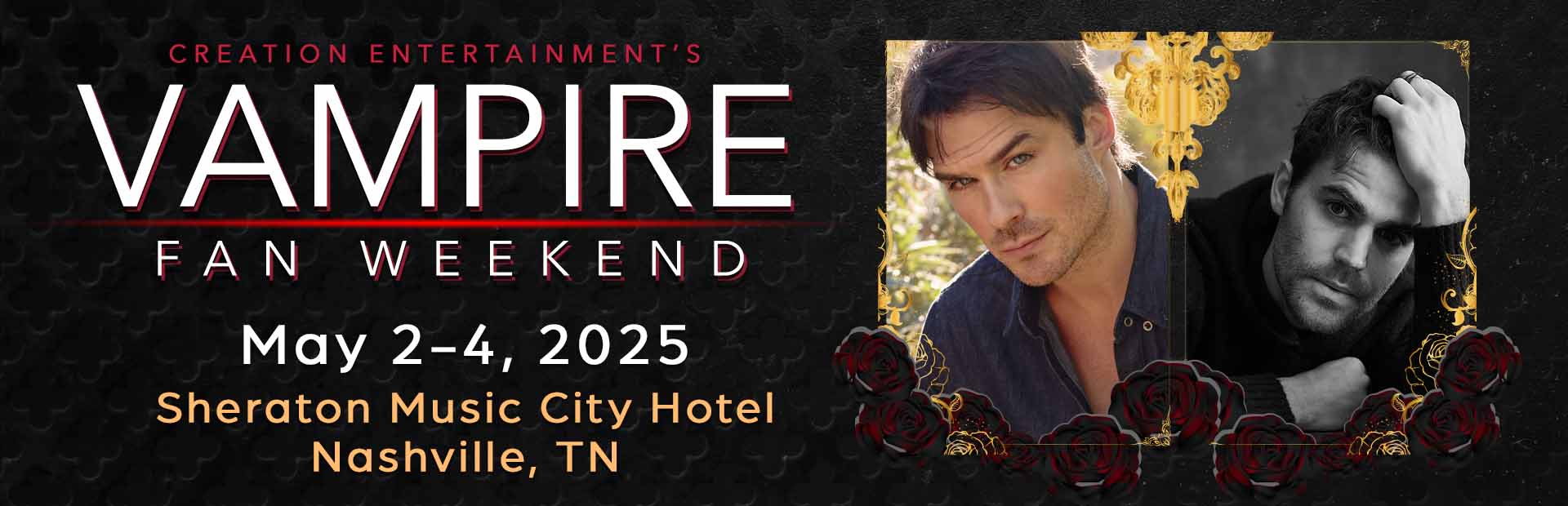 Creation Entertainment's Vampire Fan Weekend Convention - Nashville, TN