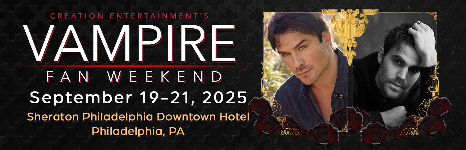 Creation Entertainment's Vampire Fan Weekend Convention - Philadelphia, PA
