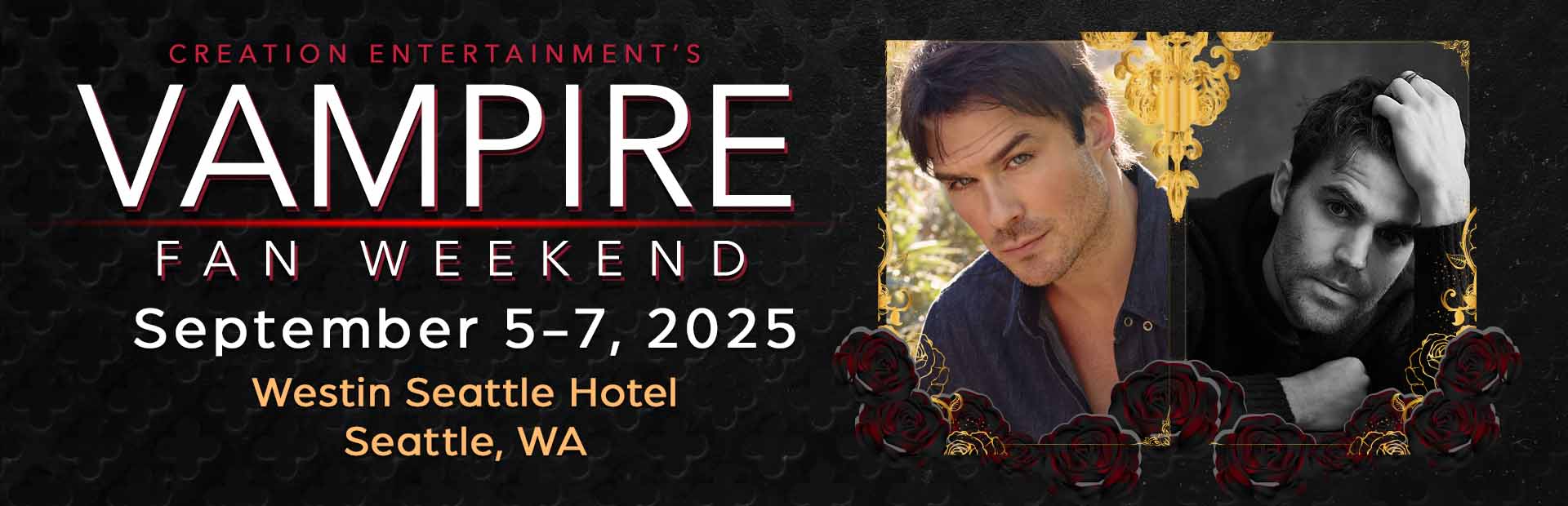 Creation Entertainment's Vampire Fan Weekend Convention - Seattle, WA